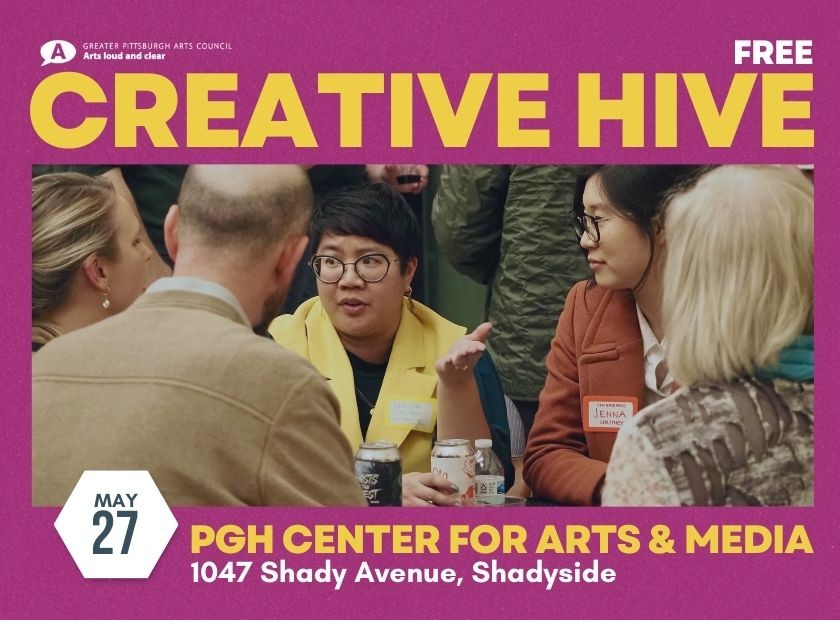 Creative Hive May 2025 | Greater Pittsburgh Arts Council